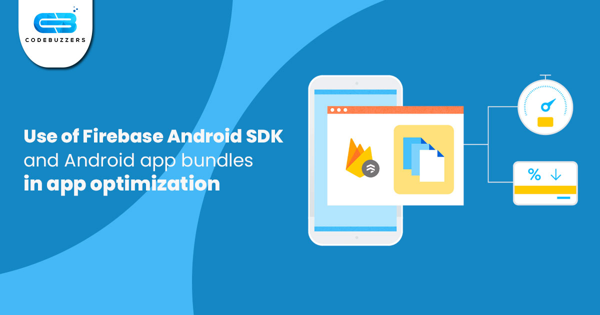 Use Of Firebase Android Sdk And Android App Bundles In Optimization